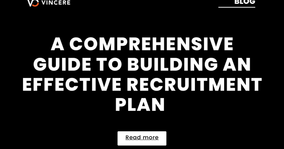 A Comprehensive Guide to Building an Effective Recruitment Plan