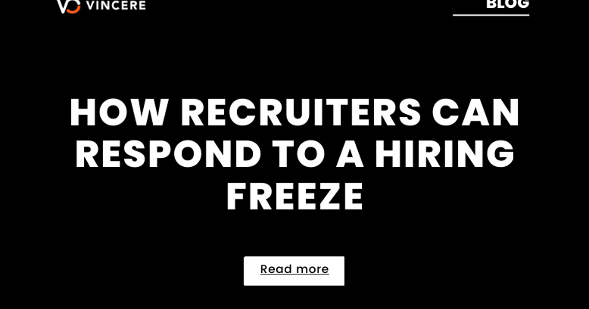 How Recruiters Can Respond to a Hiring Freeze | Vincere