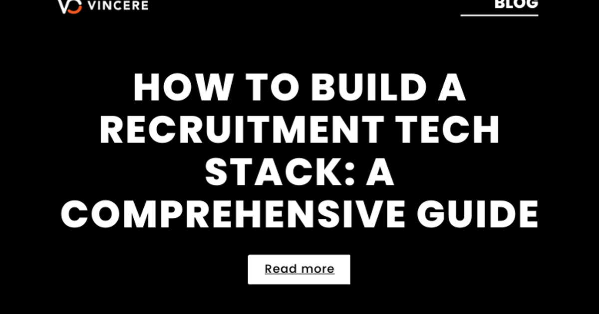 How to Build a Recruitment Tech Stack: A Comprehensive Guide